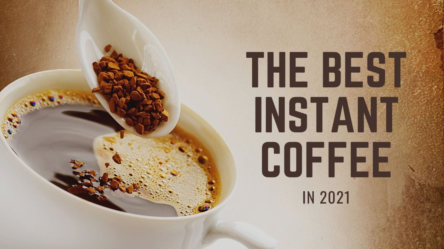 Best Instant Coffee 2021 - Our Top instant Coffee Reviews